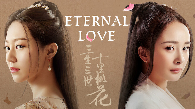 Eternal Love (2017) - Netflix | Flixable