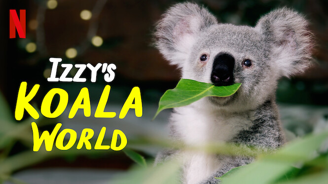 Izzy's Koala World (2020) - Netflix | Flixable